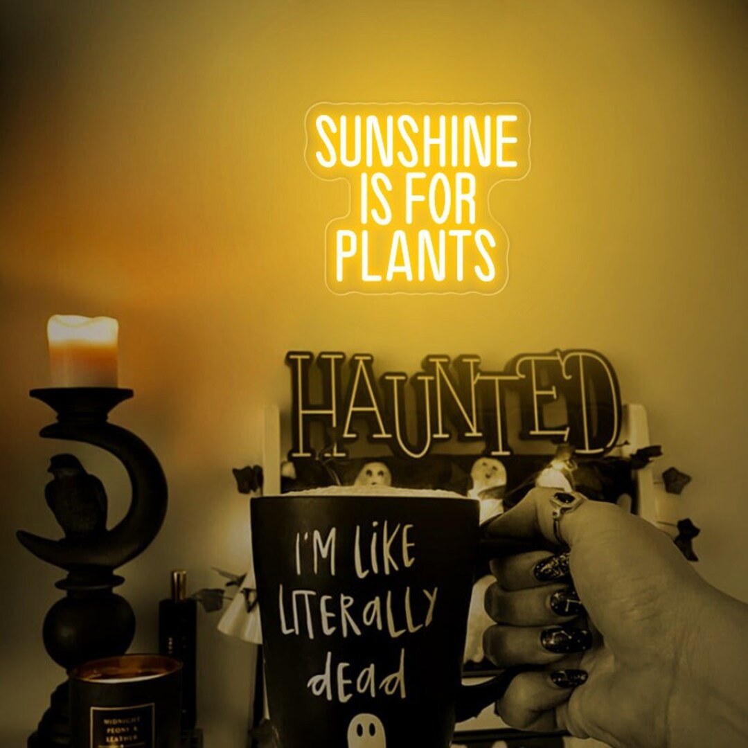 Sunshine is for Plants Neon Sign, Gothic Wall Decor, Goth All Black ...