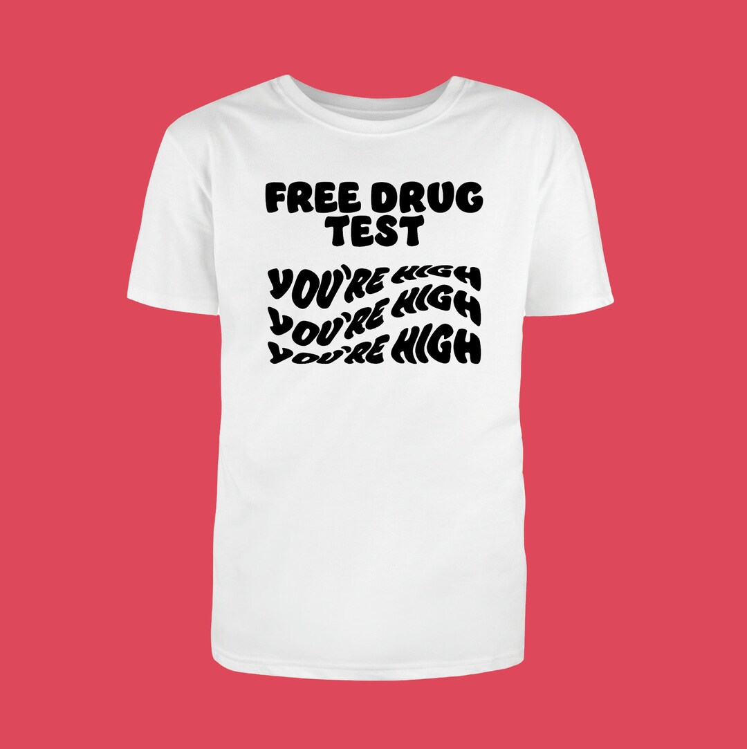 Free Drug Test Drug Shirts , Dare Funny Ketamine Shirt, Weed, College ...