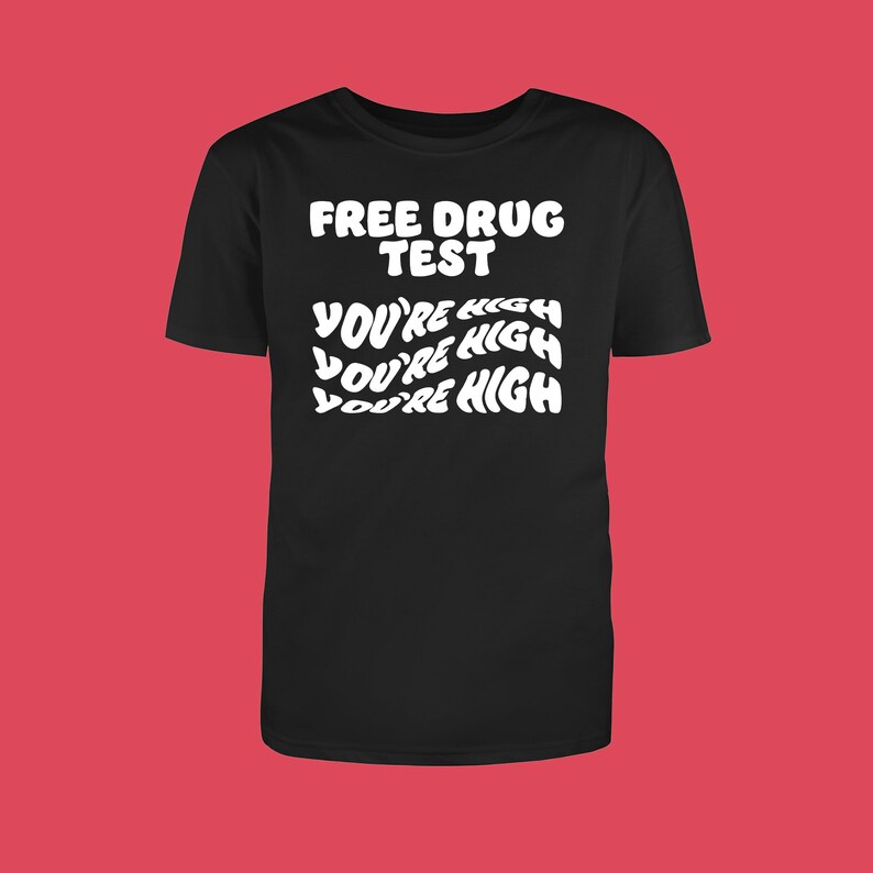 Free Drug Test Drug Shirts , Dare Funny Ketamine Shirt, Weed, College ...