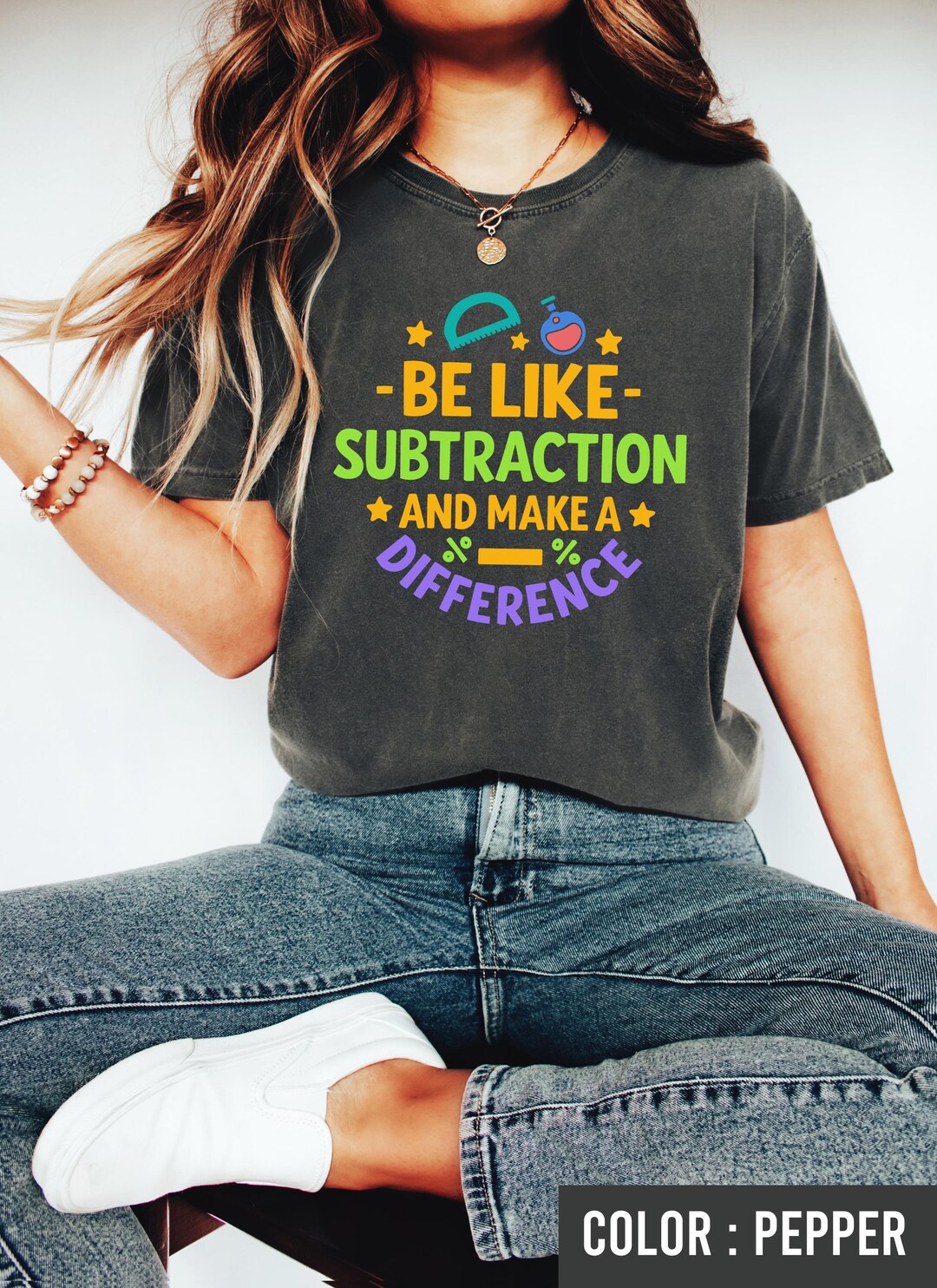 Funny Math Teacher Shirt, Be Like Subtraction and Make A Difference ...