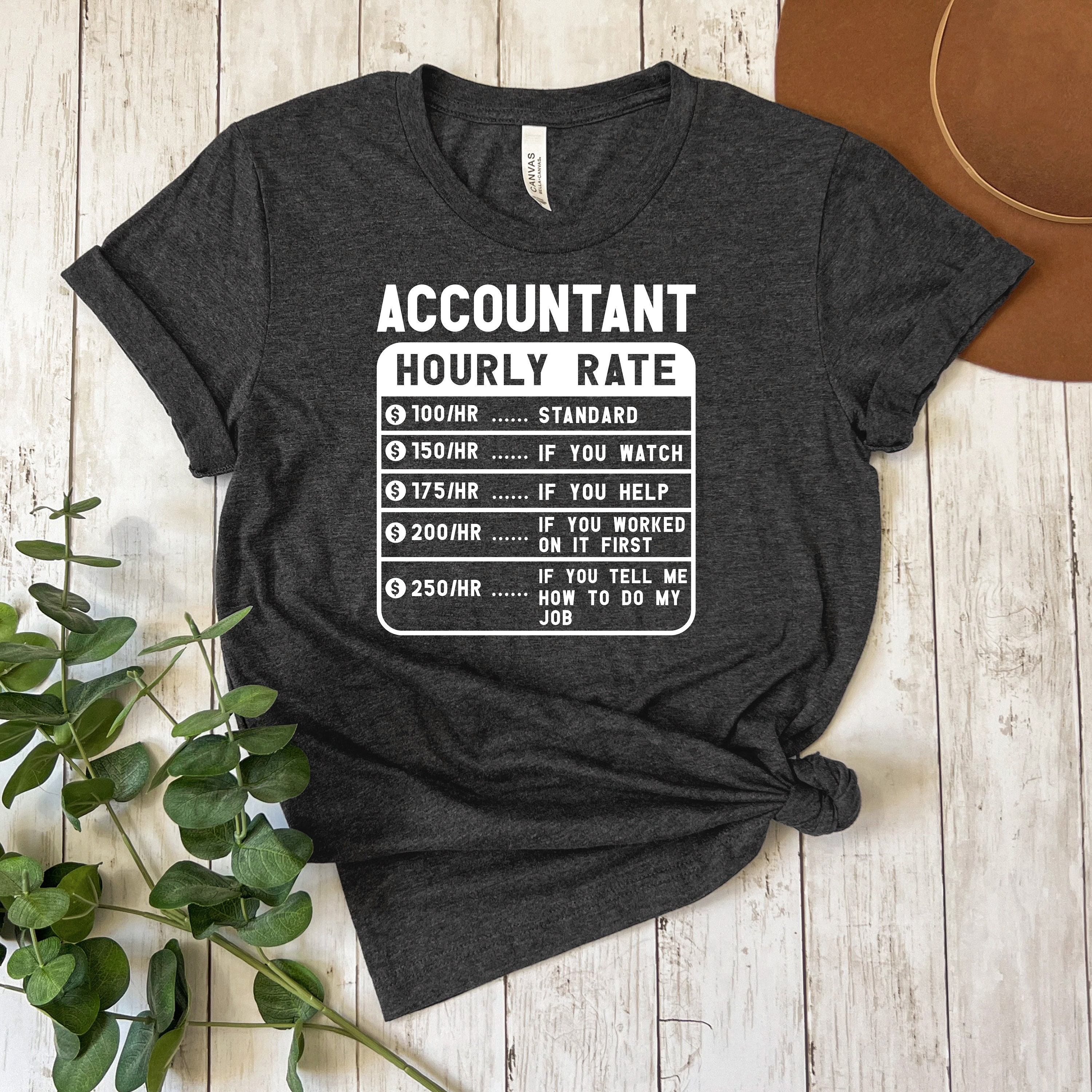 Accountant Hourly Rate Funny Tee CPA Finance Humor Unisex T-shirt, Tax ...