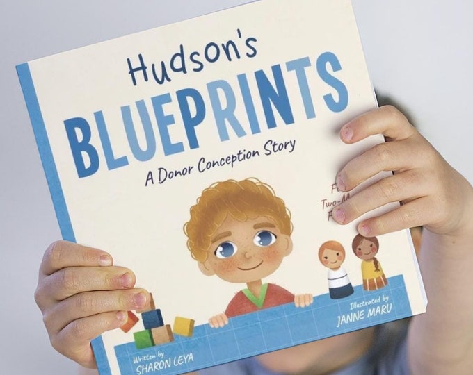Hudson's Blueprints: A Donor Conception Story Picture Book (baby Boy ...