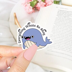 Everything Whale Be Okay Sticker, Mental Health Sticker, Kindle Decal ...