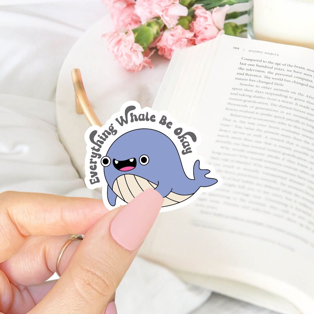 Everything Whale Be Okay Sticker, Mental Health Sticker, Kindle Decal ...