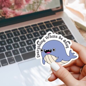 Everything Whale Be Okay Sticker, Mental Health Sticker, Kindle Decal ...