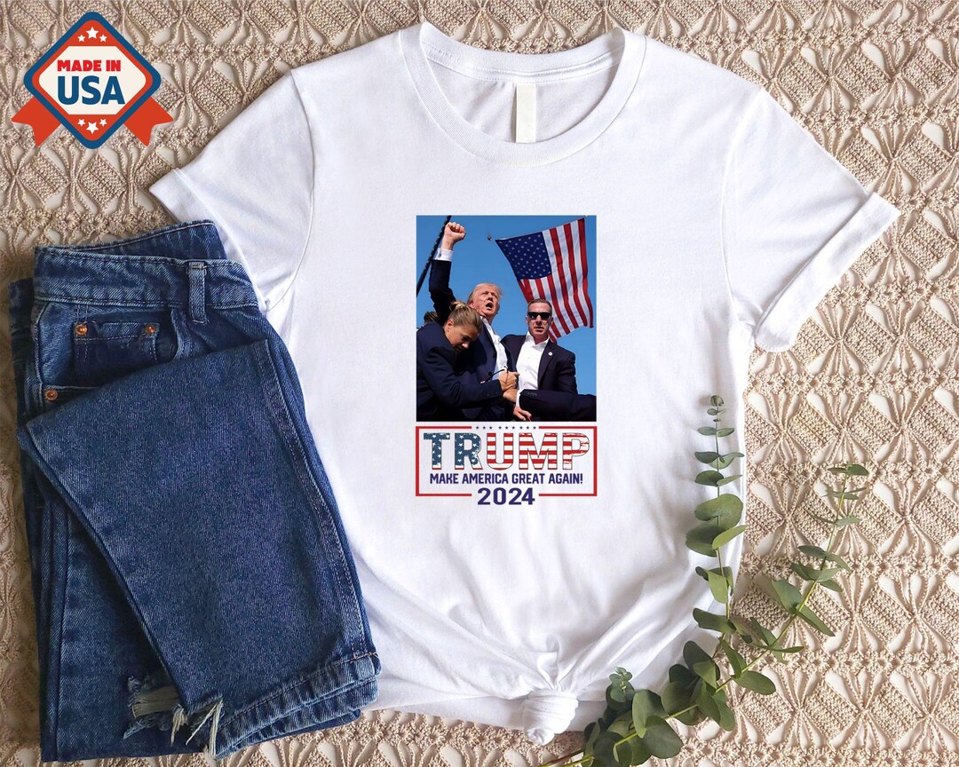 Donald Trump Shot Tee Shirt, Trump Make America Great Again 2024 ...
