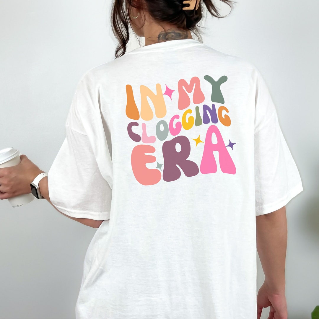 In My Clogging Era Shirt, Trendy ' in My Dance Era ' Shirt, Clogging ...