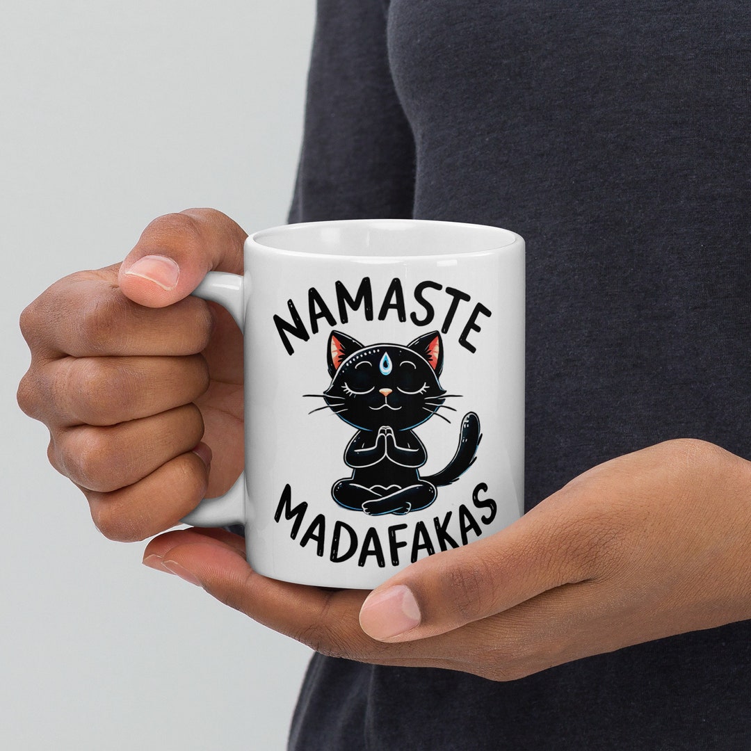 Namaste Funny Cat Meme Mug Design on Both Sides Unique Gift for Best ...