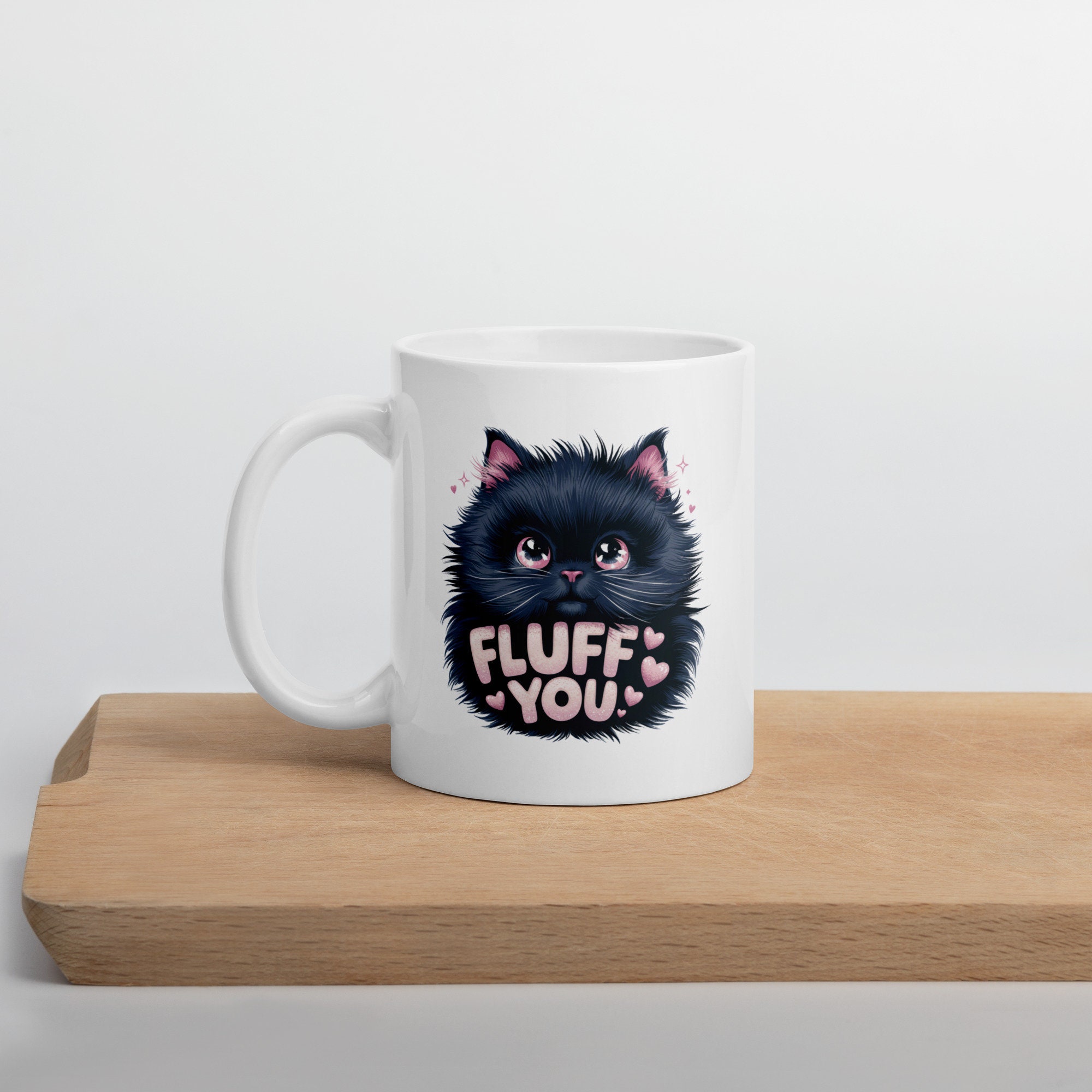 Fluff You Funny Cat Meme Mug Design on Both Sides Unique Gift for Best ...