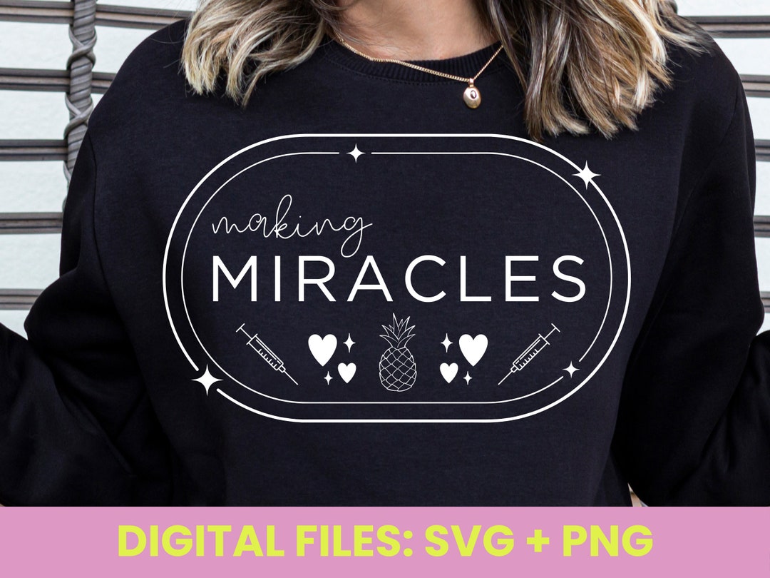 Making Miracles IVF SVG & PNG Digital Download, Transfer Day Gift ...