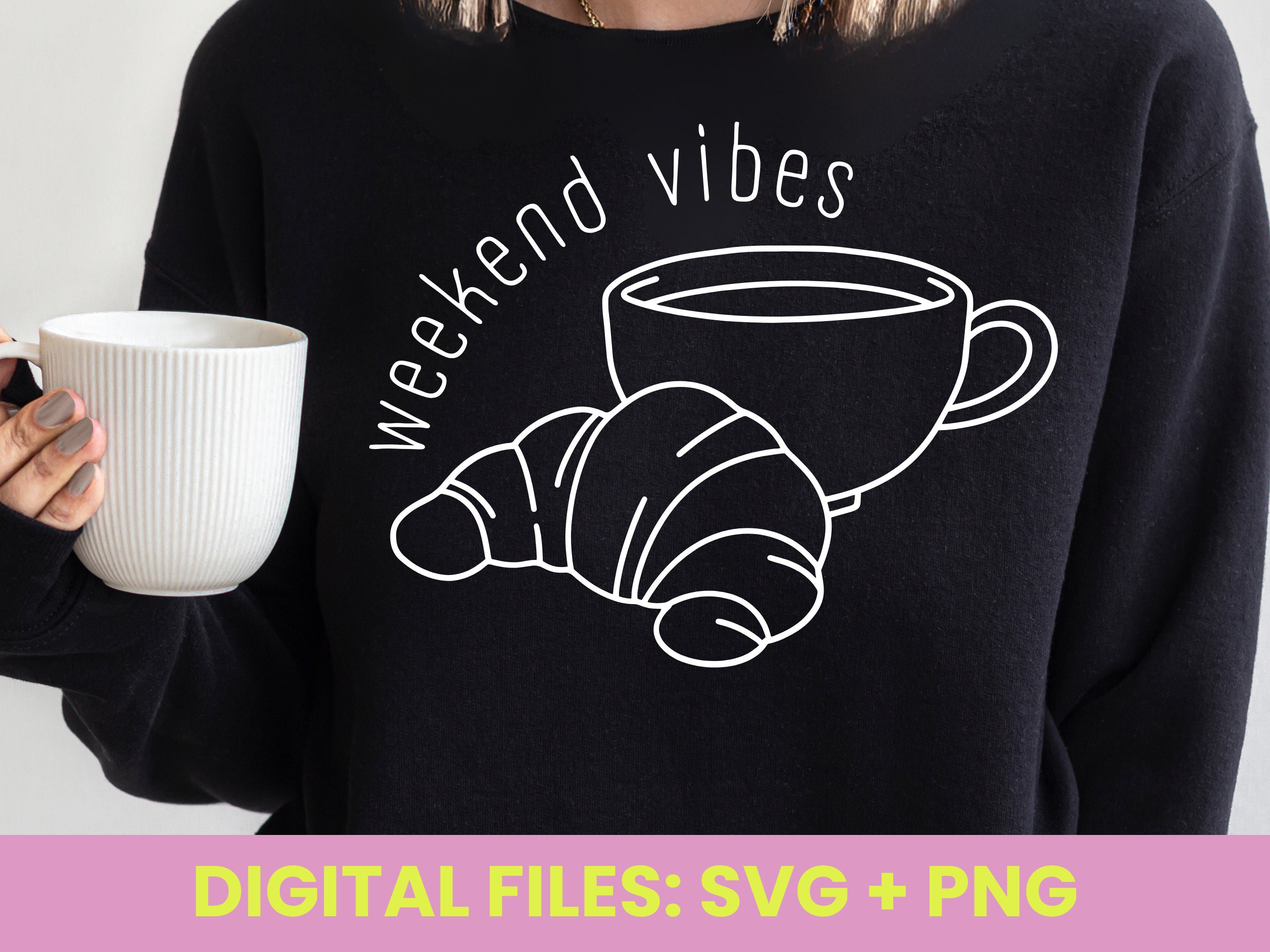 Weekend Vibes SVG & PNG Digital Download, Cozy Weekend Shirt, Coffee ...