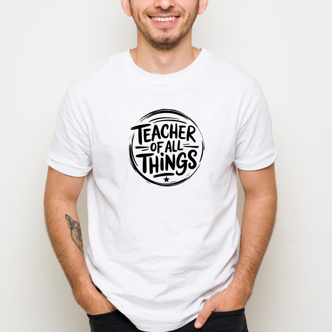 Teacher of All Things T-shirt Design | Funny Teacher PNG | Digital ...