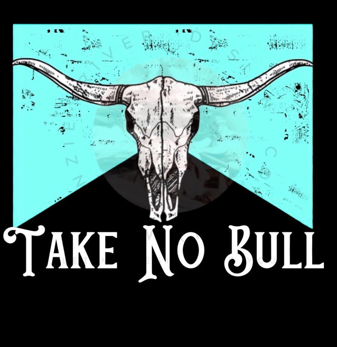 Take No Bull PNG - Etsy