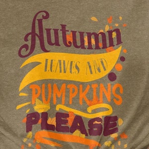 Funny Fall Autumn T Shirt With Leaves and Pumpkins Please Design ...