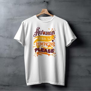 Funny Fall Autumn T Shirt With Leaves and Pumpkins Please Design ...