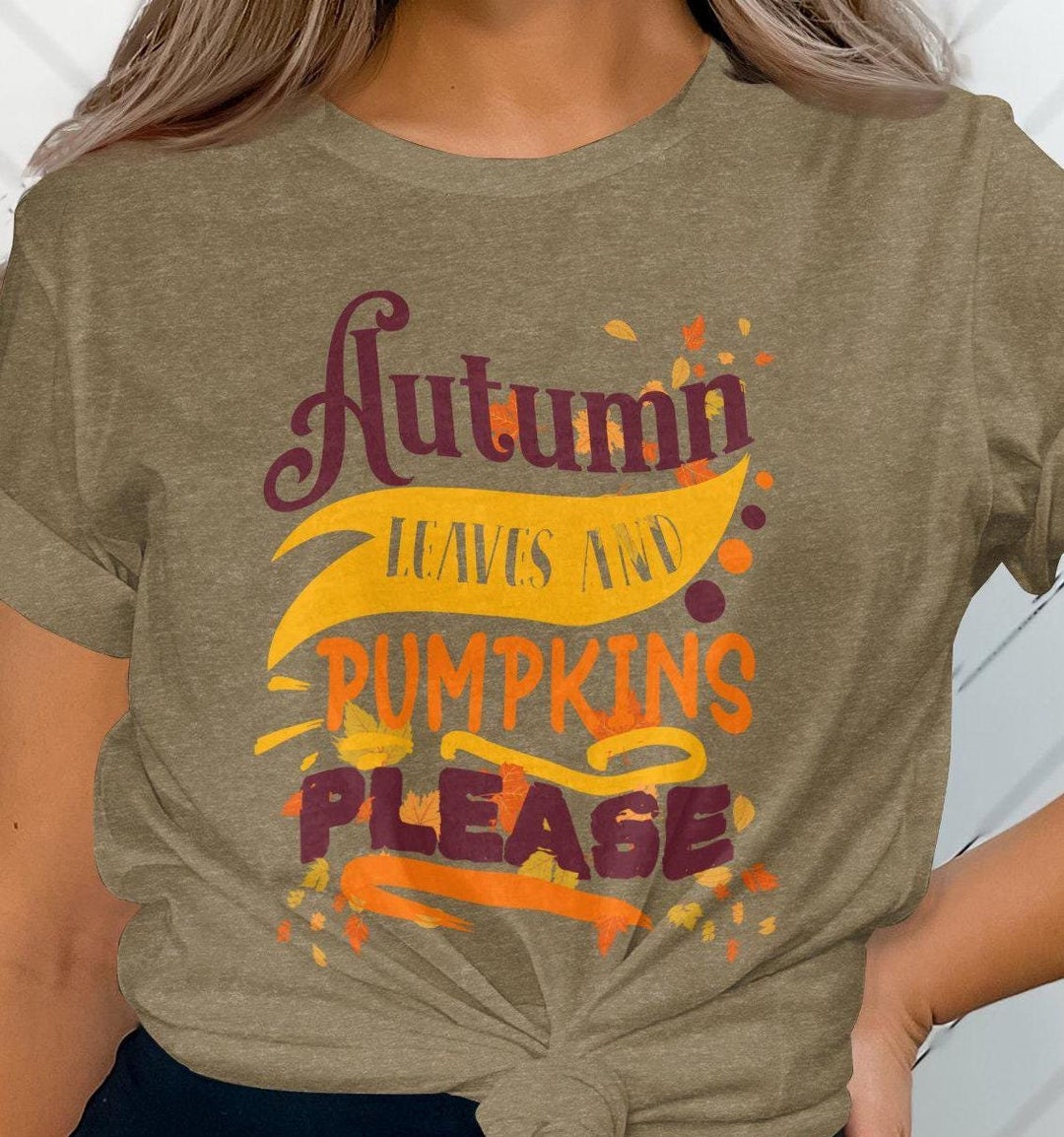 Funny Fall Autumn T Shirt With Leaves and Pumpkins Please Design ...