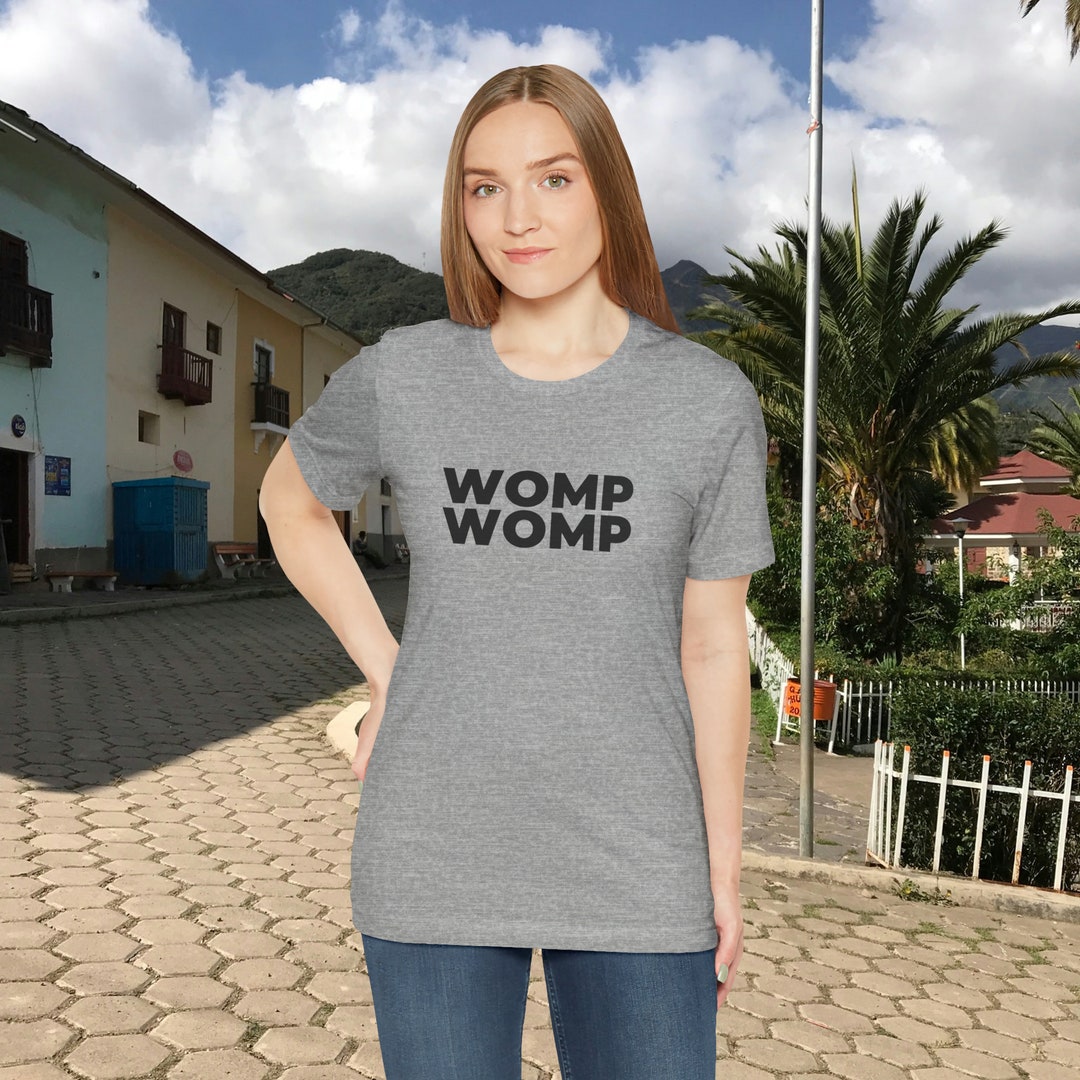Womp Womp, Funny Shirt, It is What It Is, Funny Tshirt, Gift for Her, Wompwomp, Meme, Graphic ...