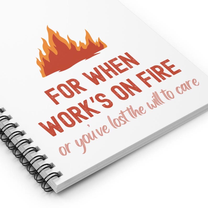 Emotional Support Dumpster Fire - Work's on Fire Notebook Gift - Unique ...