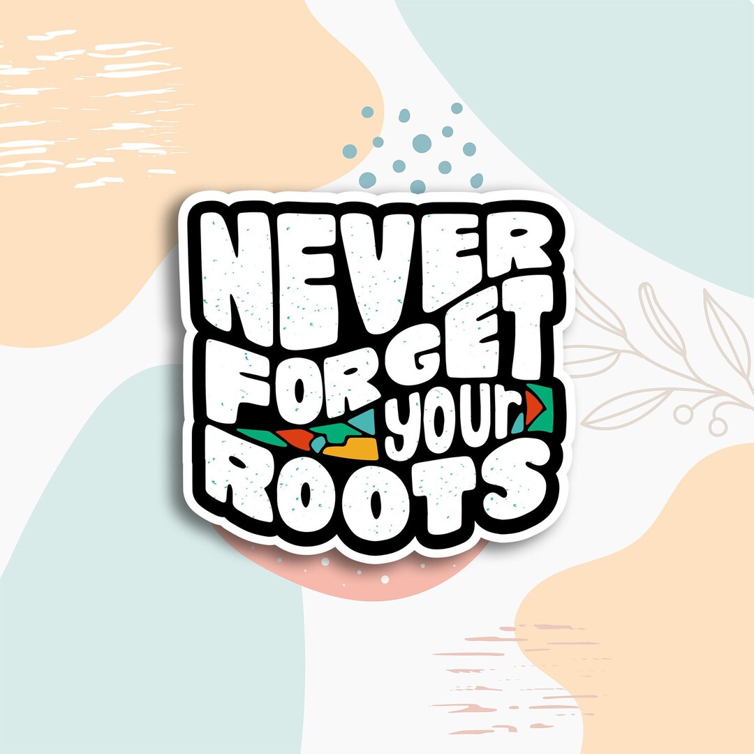Never Forget Your Roots Stickers, Black History Black Lives Matter ...