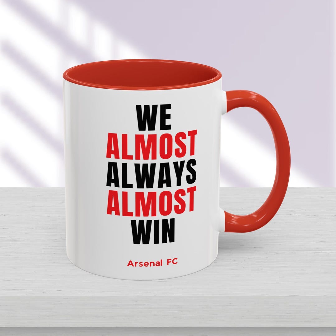 Arsenal FC Almost Winning Mug Funny Football Cup Gunners Fan Humour ...