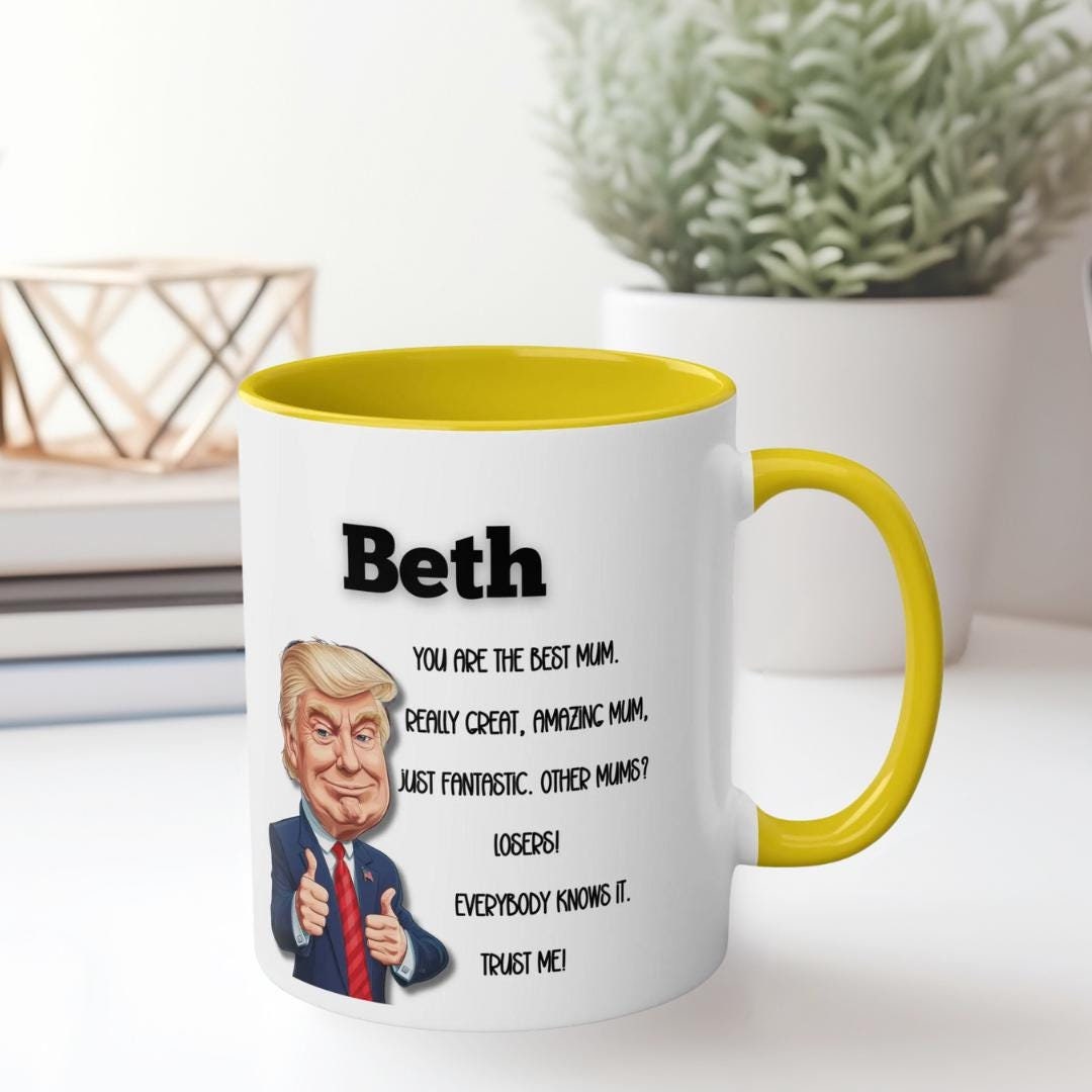 Personalised "best Mum Ever" Mug - Funny Donald Trump Gift for Mum, Fun ...