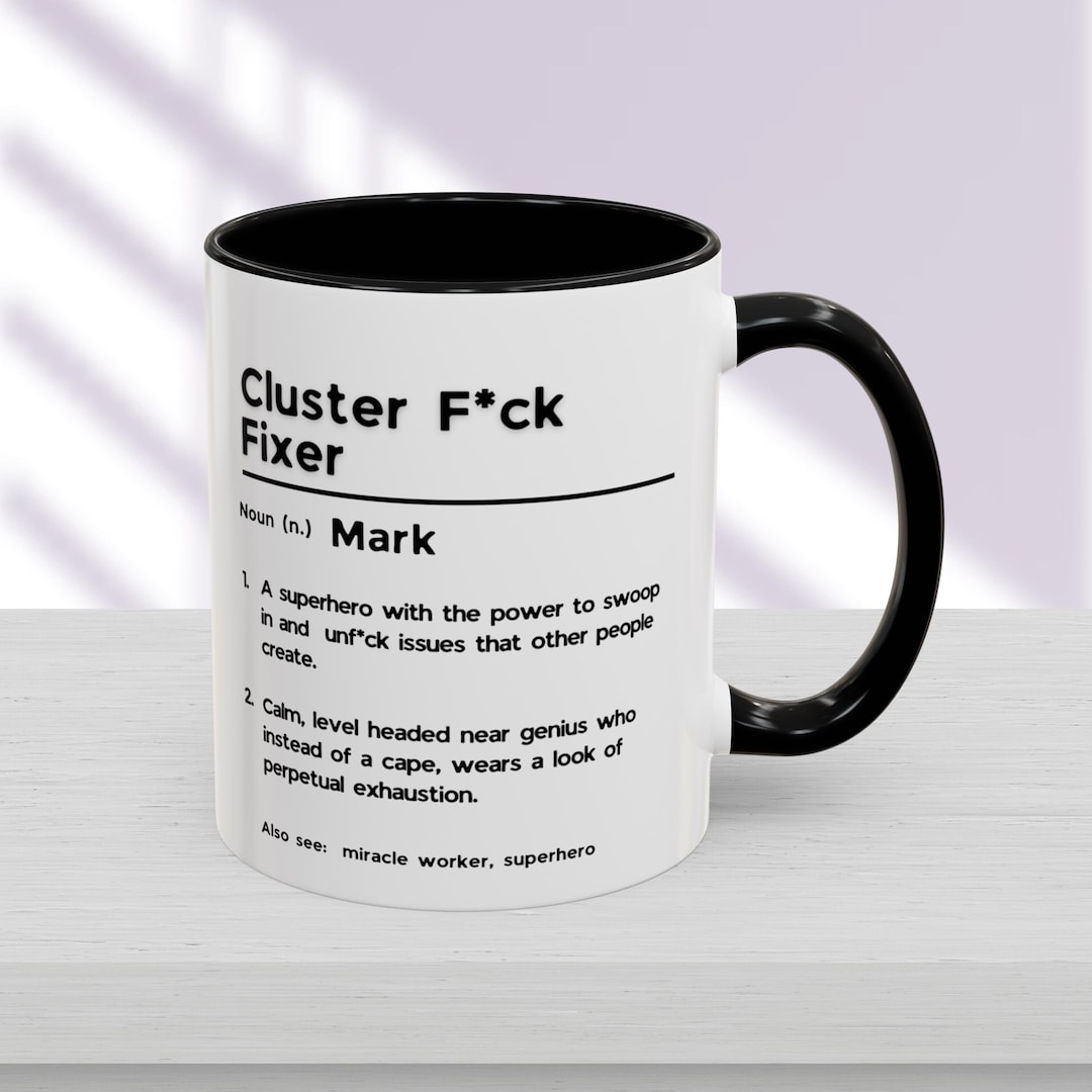 Cluster F*ck Fixer Coffee Mug: Funny Office Gift - Etsy