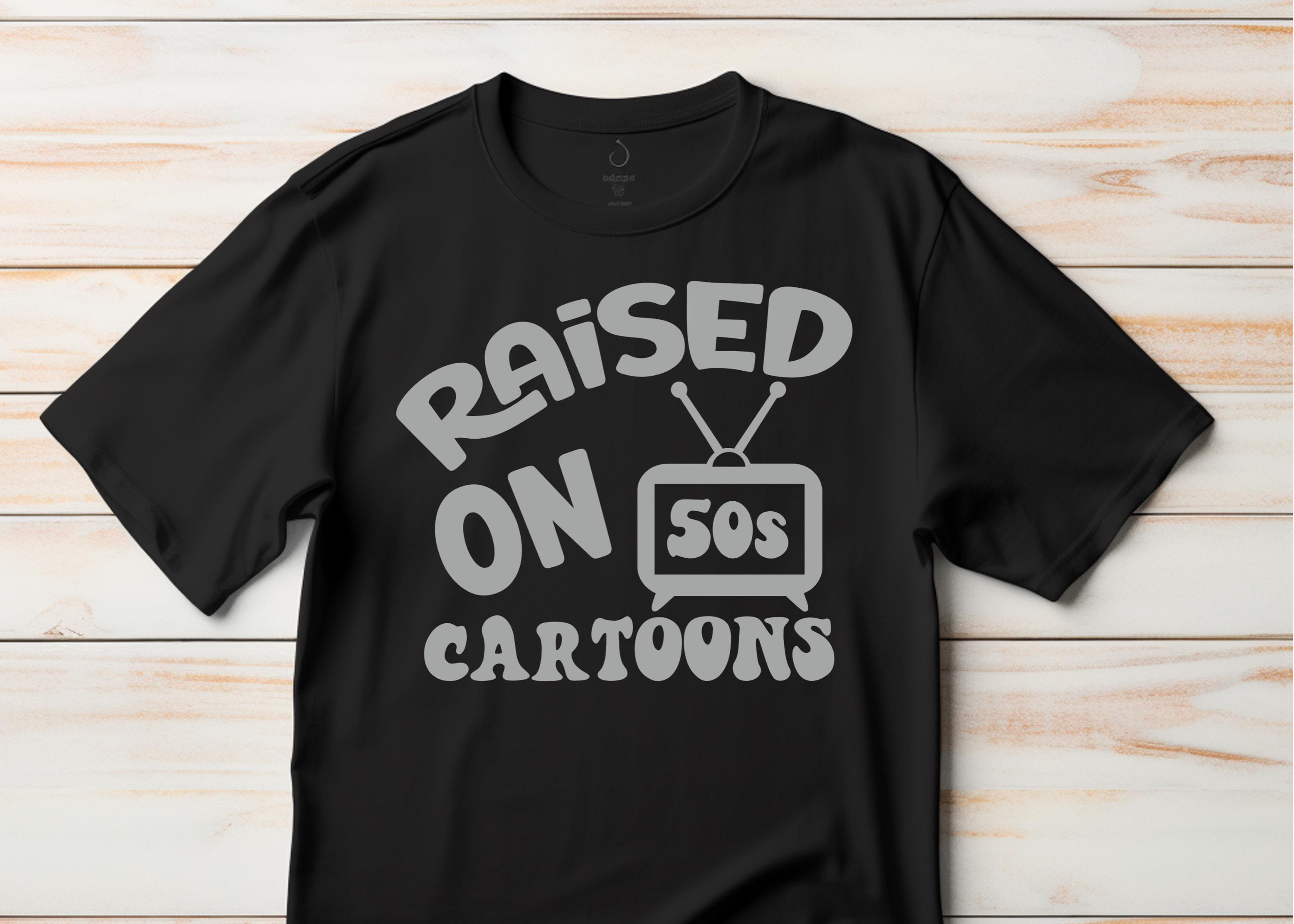 Raised on 50s Cartoons SVG - Print & Cut File for Crafting - Designed ...