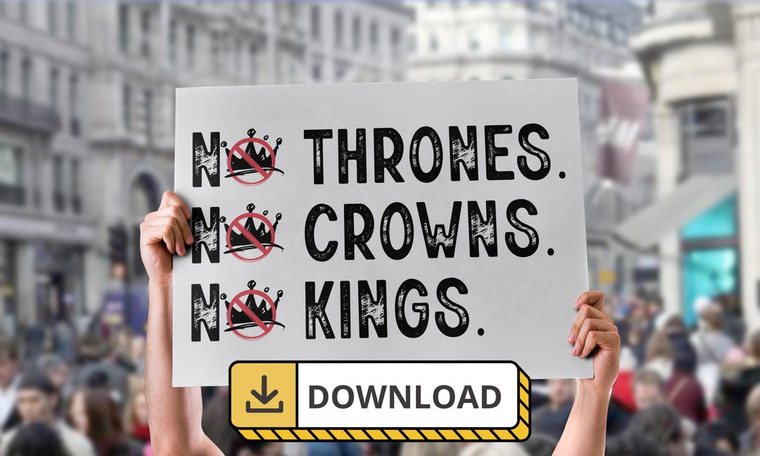 Digital Printable Protest Sign - No Thrones No Crowns No Kings Protest ...