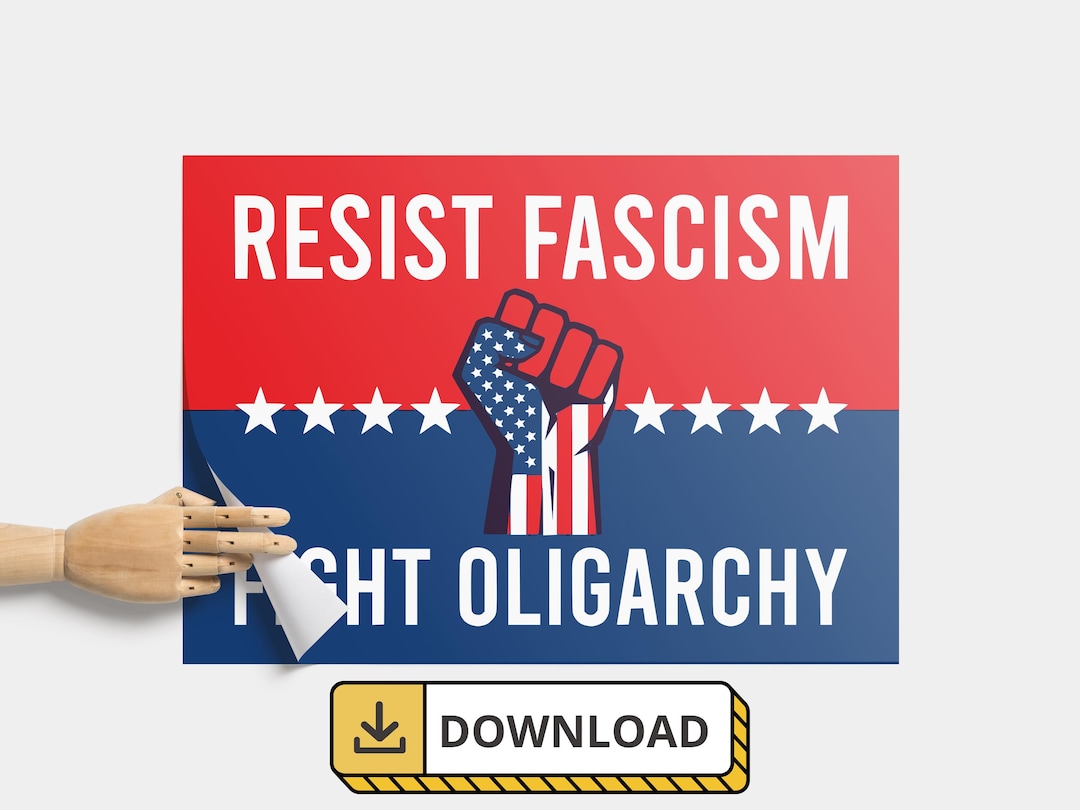 Digital Printable Protest Sign - Resist Fascism Fight Oligarchy Poster ...