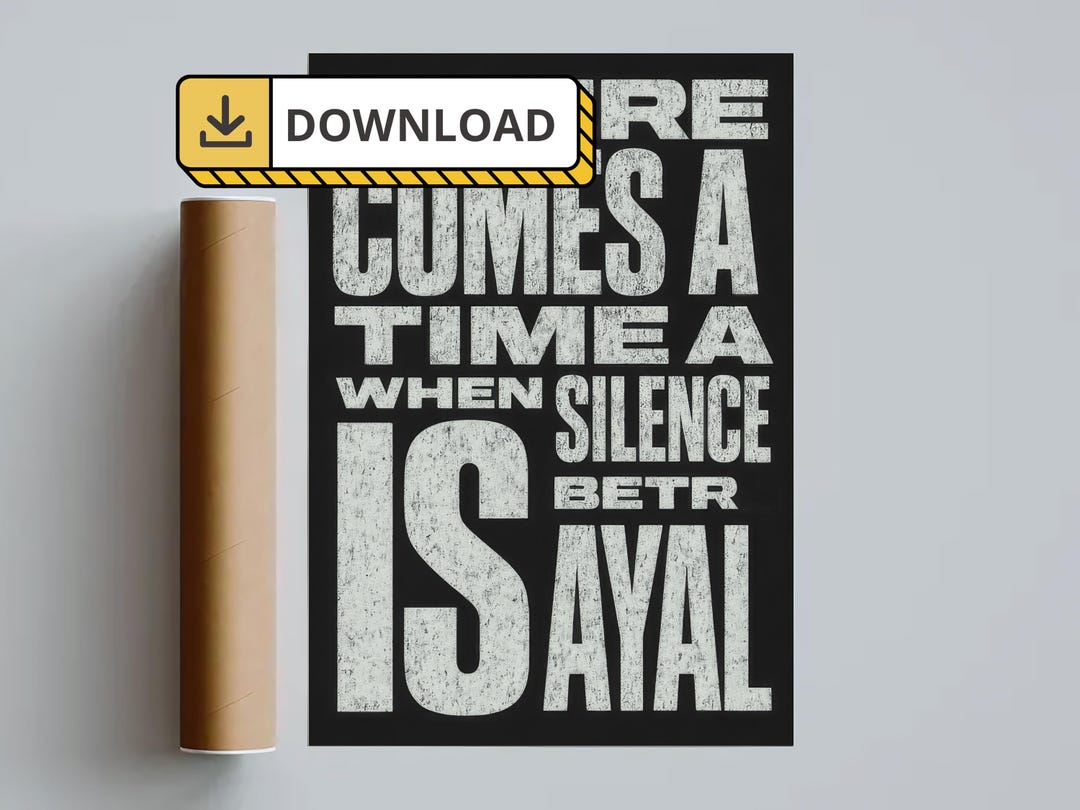 Digital Printable Protest Sign - There Comes a Time When Silence is ...