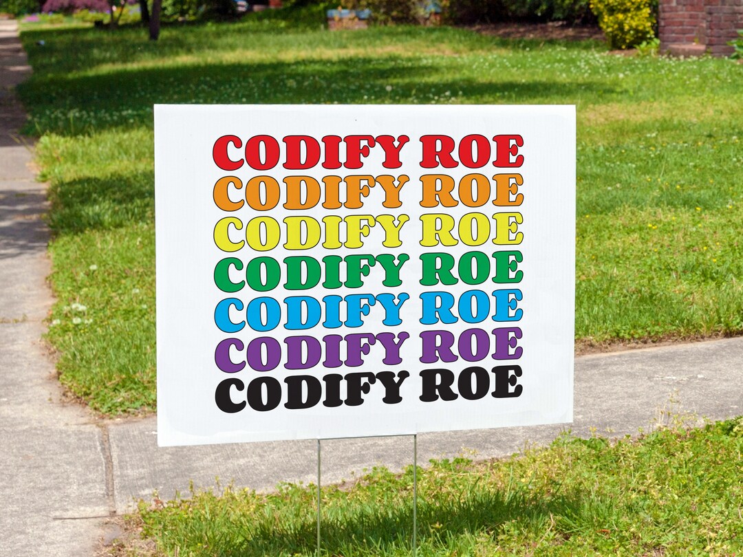 Codify Roe | 2 Color Options | Double Sided | Vote Yard Sign | Pro ...