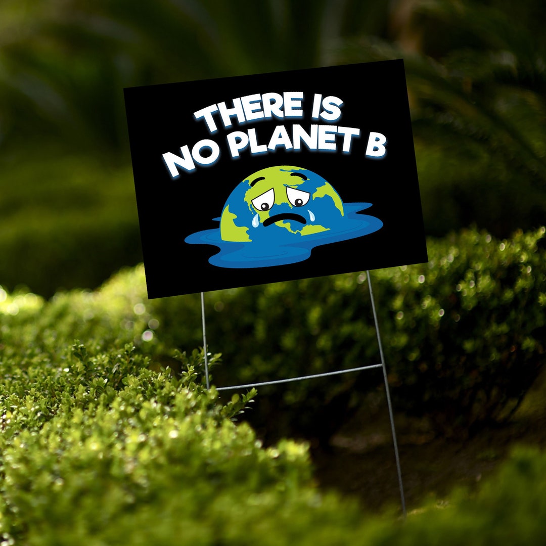 There is No Planet B Yard Sign | Quick Turnaround | Double Sided ...