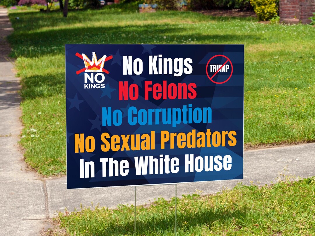 No Kings Yard Sign Protest – Double Sided (24"x 18") - Etsy
