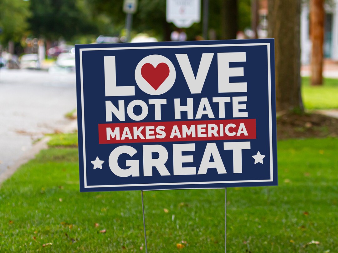 Love Not Hate Makes America Great Yard Sign | 2 Color Options | Double ...