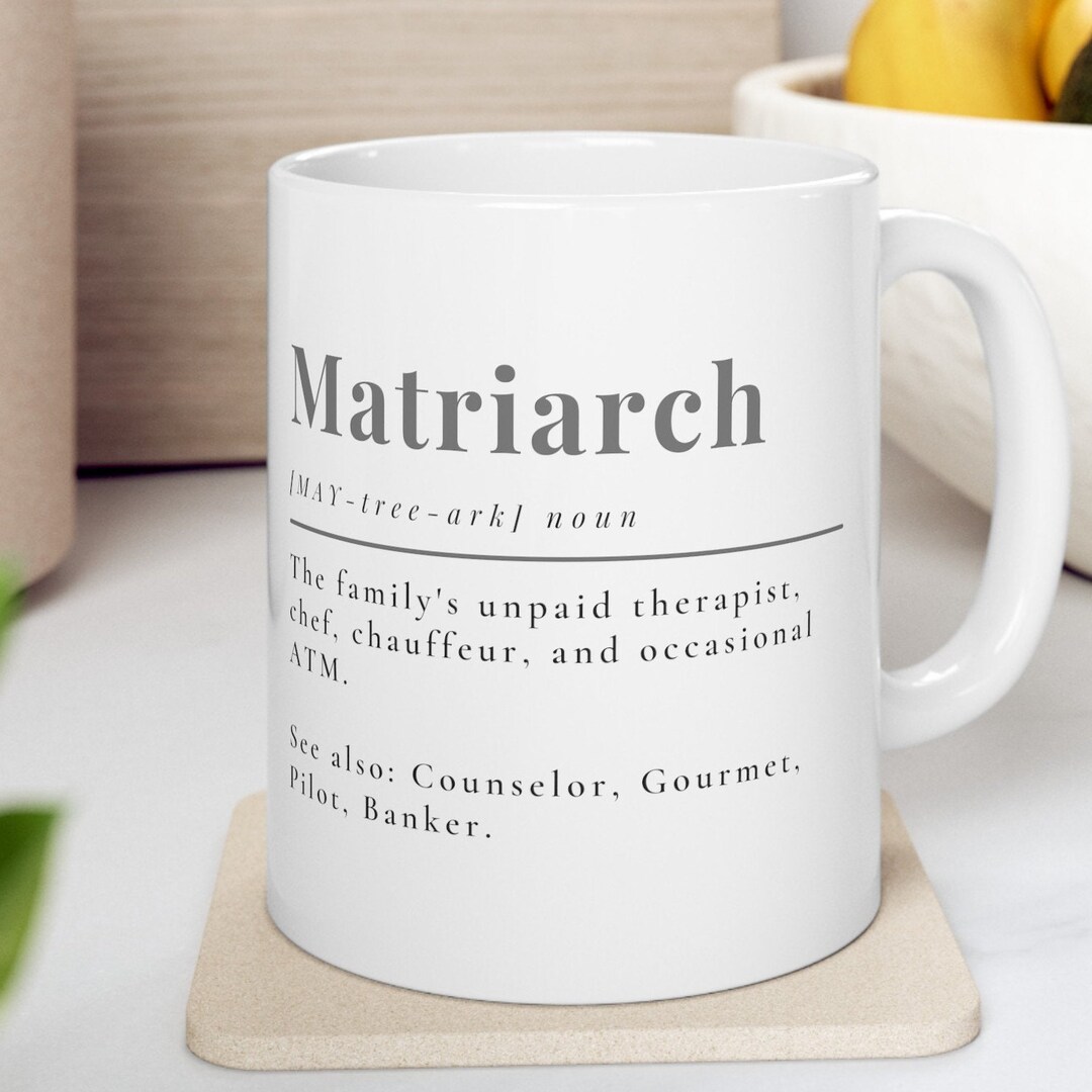 Matriarch Definition Ceramic Mug, 11oz Mug, Ceramic Cup, Gift Idea ...