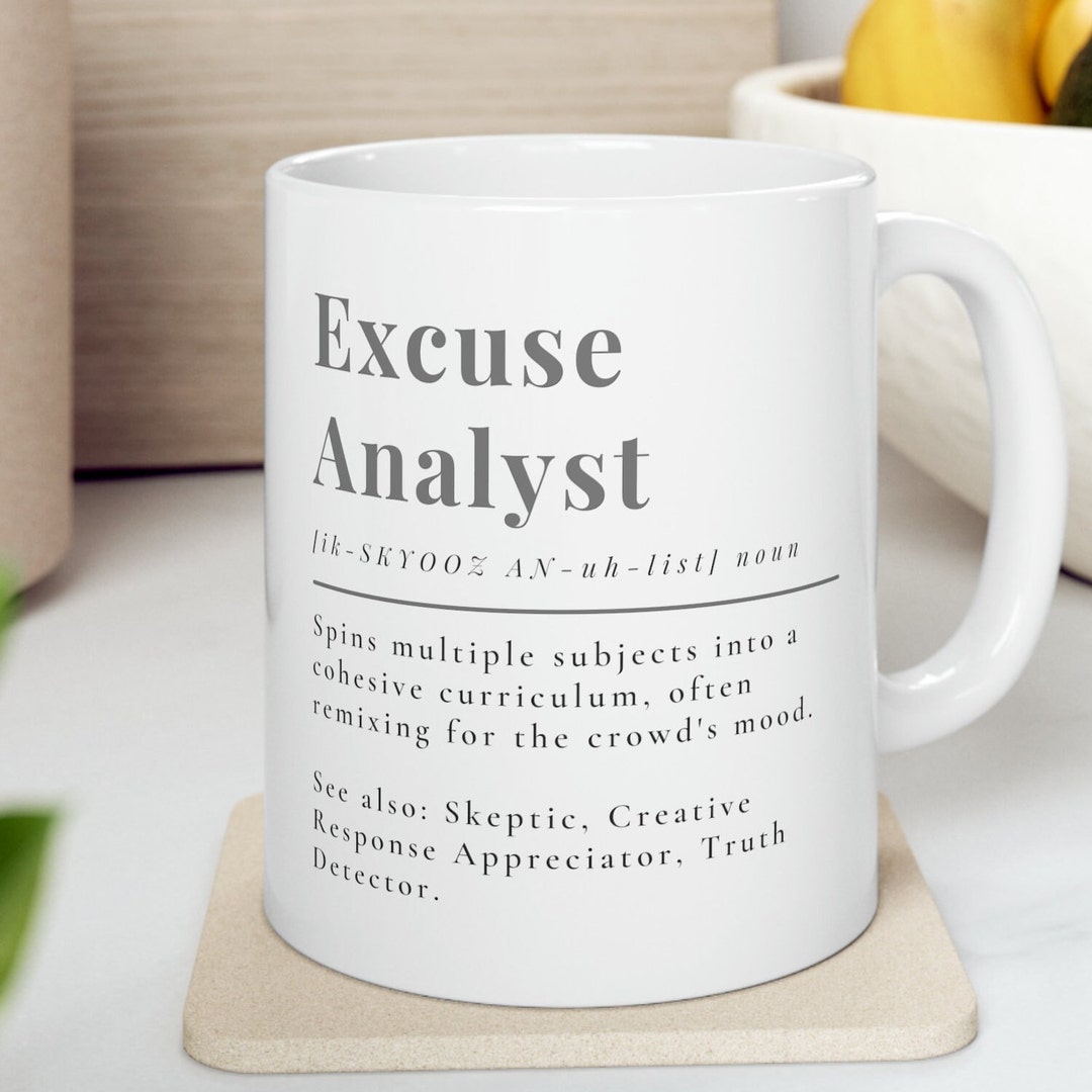 Excuse Analyst Definition Ceramic Mug, 11oz Mug, Ceramic Cup, Gift Idea ...
