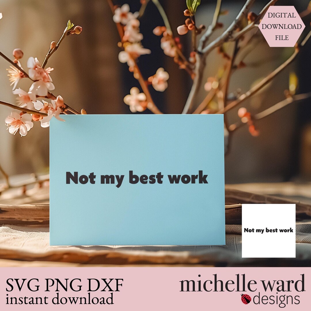 Not My Best Work SVG: Humorous Quote for Makers - Digital Download - Etsy