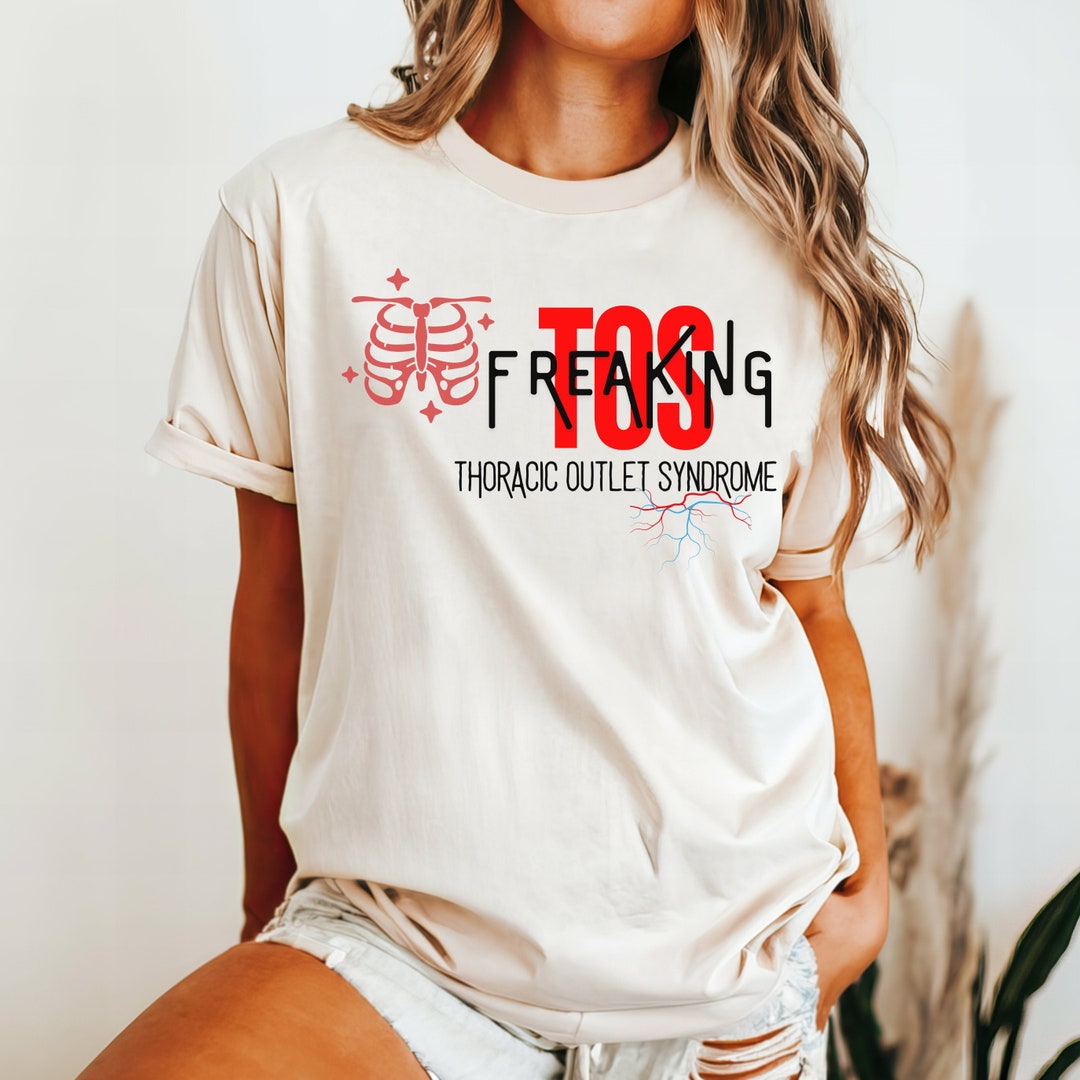 Freaking TOS Thoracic Outlet Syndrome T-shirt TOS Awareness Vascular ...