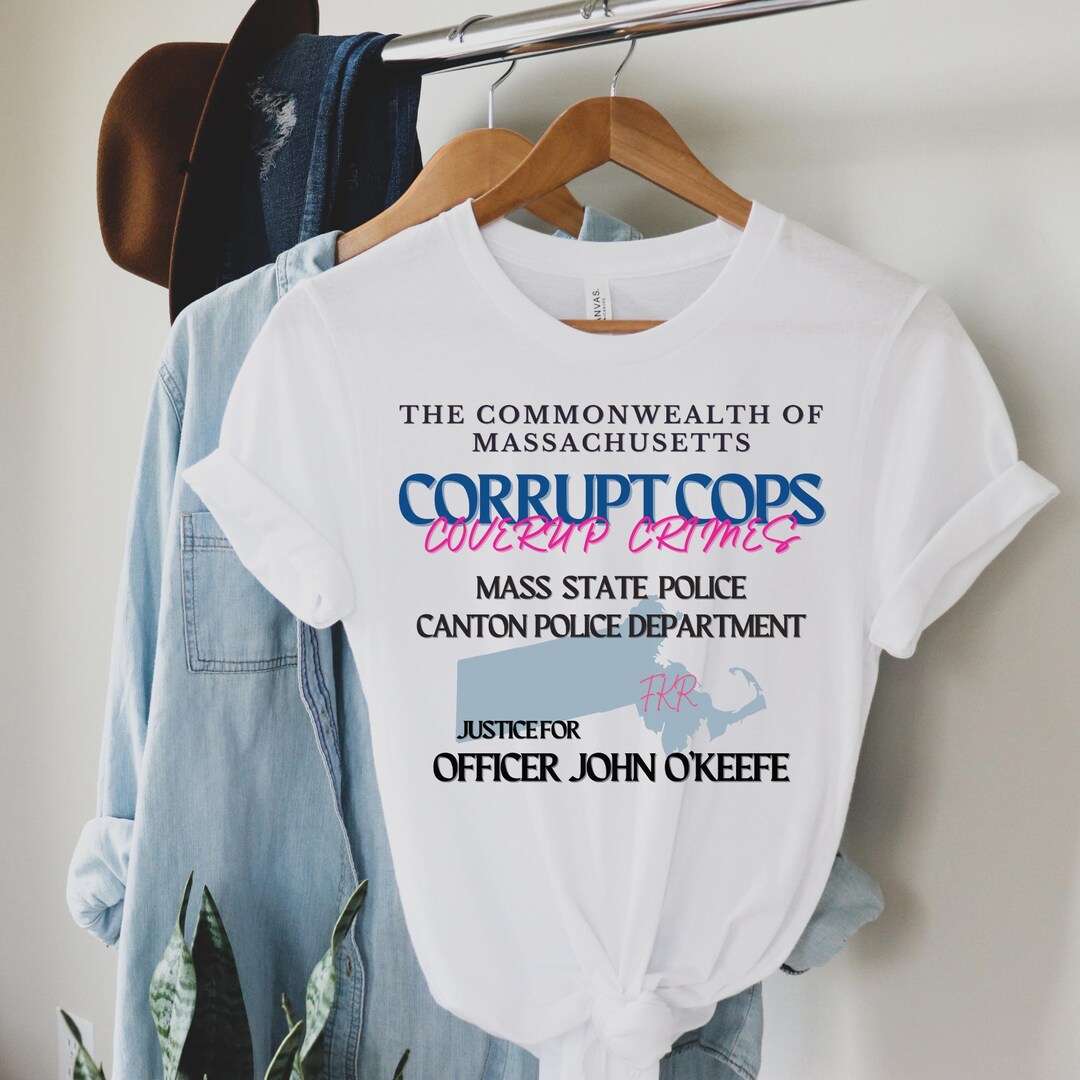 Justice for Officer John O'keefe Shirt: Corrupt Cops Cover up Crimes ...
