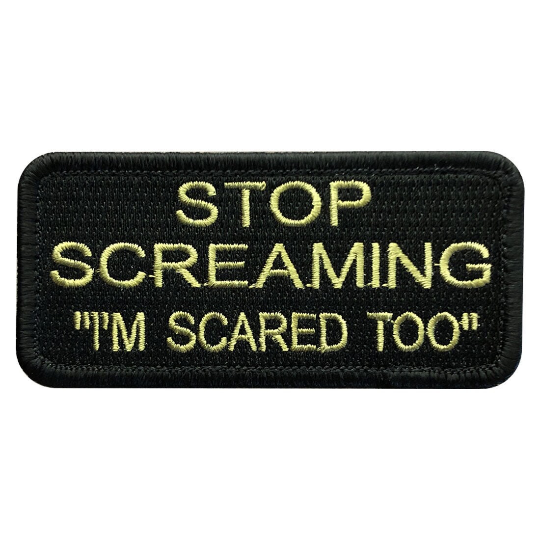 Stop Screaming I'm Scared Too Patch embroidered Hook - Etsy