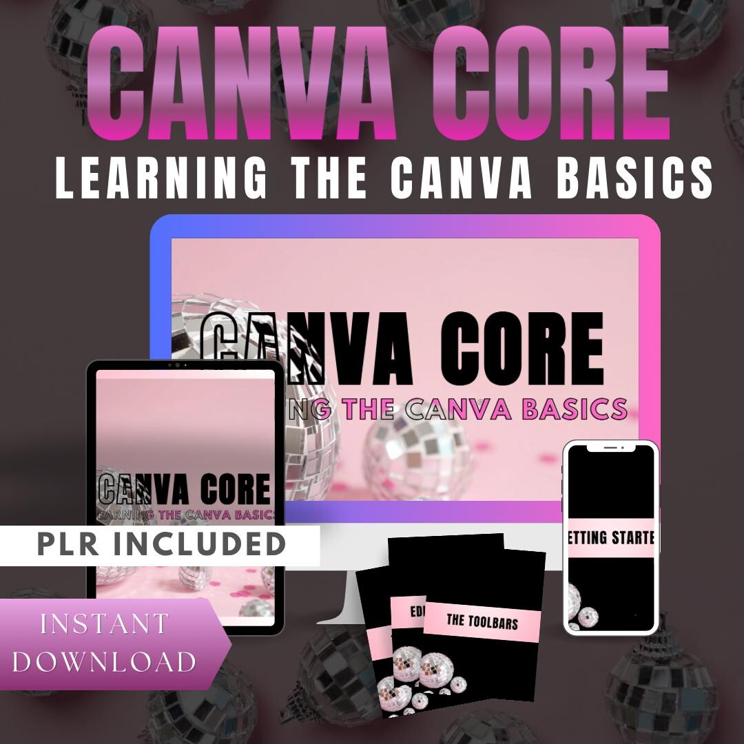 Canva Core Guide: Easy-to-follow Design Mastery for Beginners + PLR/MRR ...
