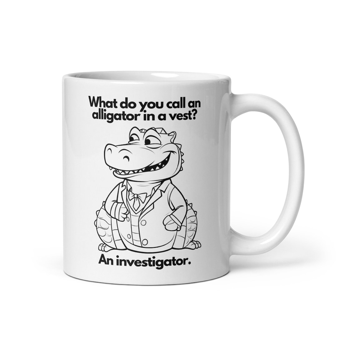 Investigator Alligator Pun Coffee Mug - Funny Dad Joke Gift - Etsy