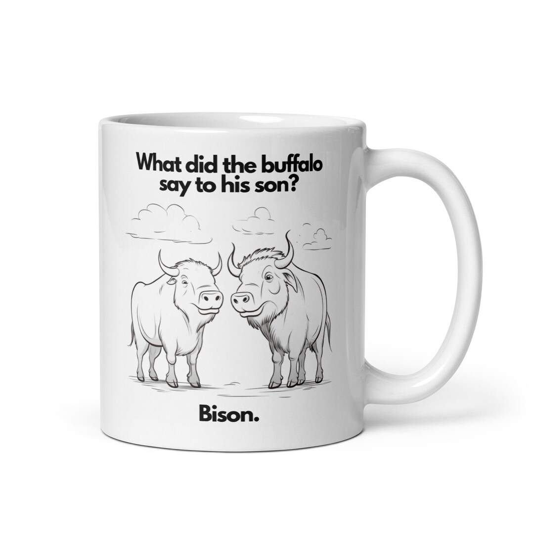 Funny Buffalo Pun Coffee Mug - Bison Dad Joke Gift - Etsy