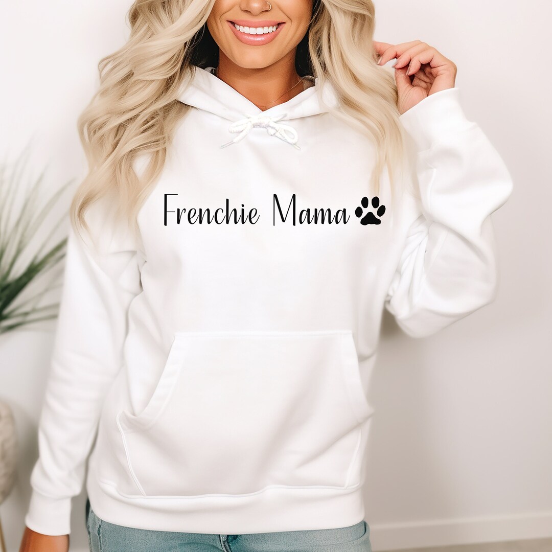 Frenchie Mama Hoodie, Frenchie Mom Sweatshirt, Gift for Frenchie Mom ...