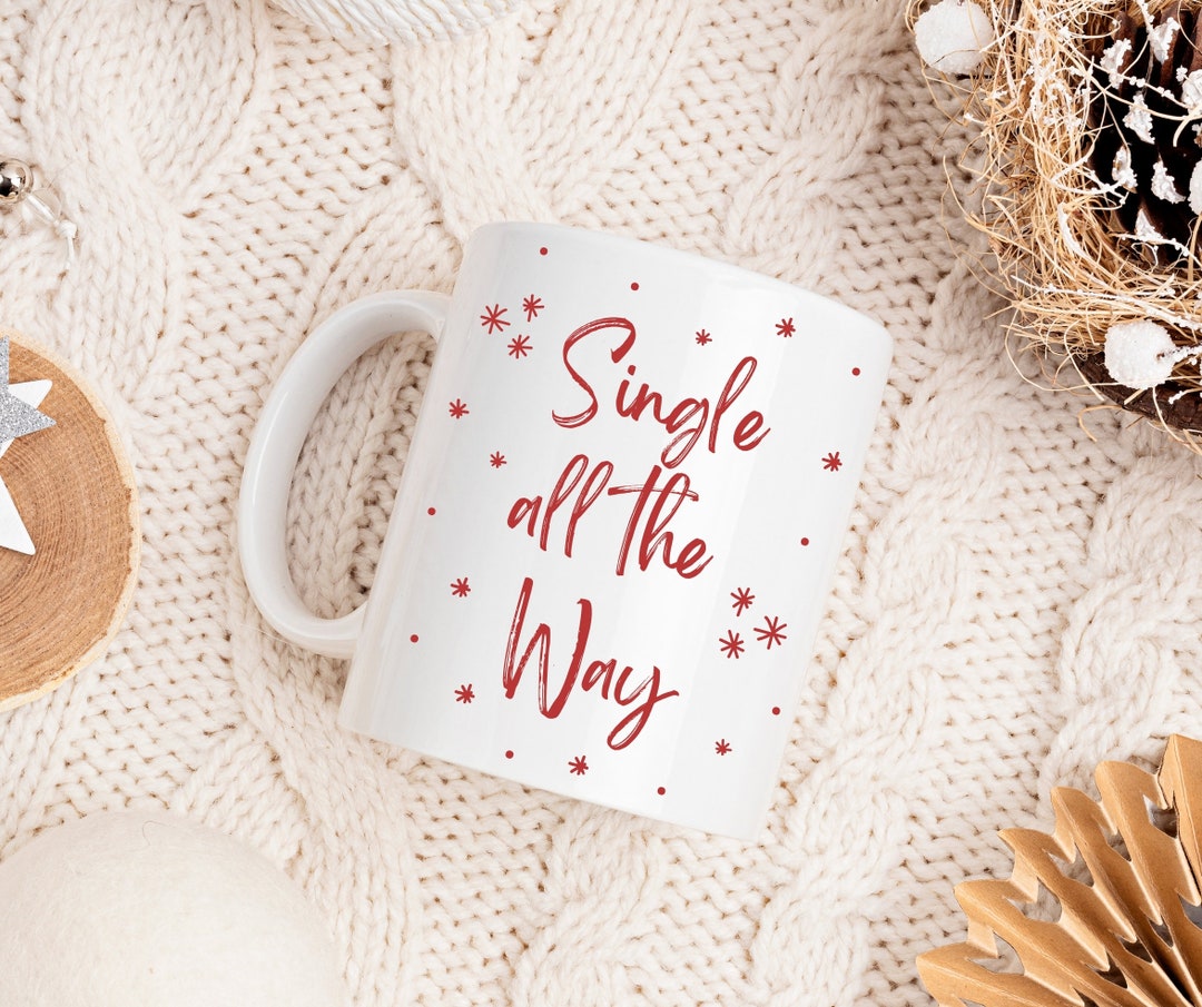 Single All the Way Christmas Mug Funny Christmas Coffee Mug Xmas Mug ...