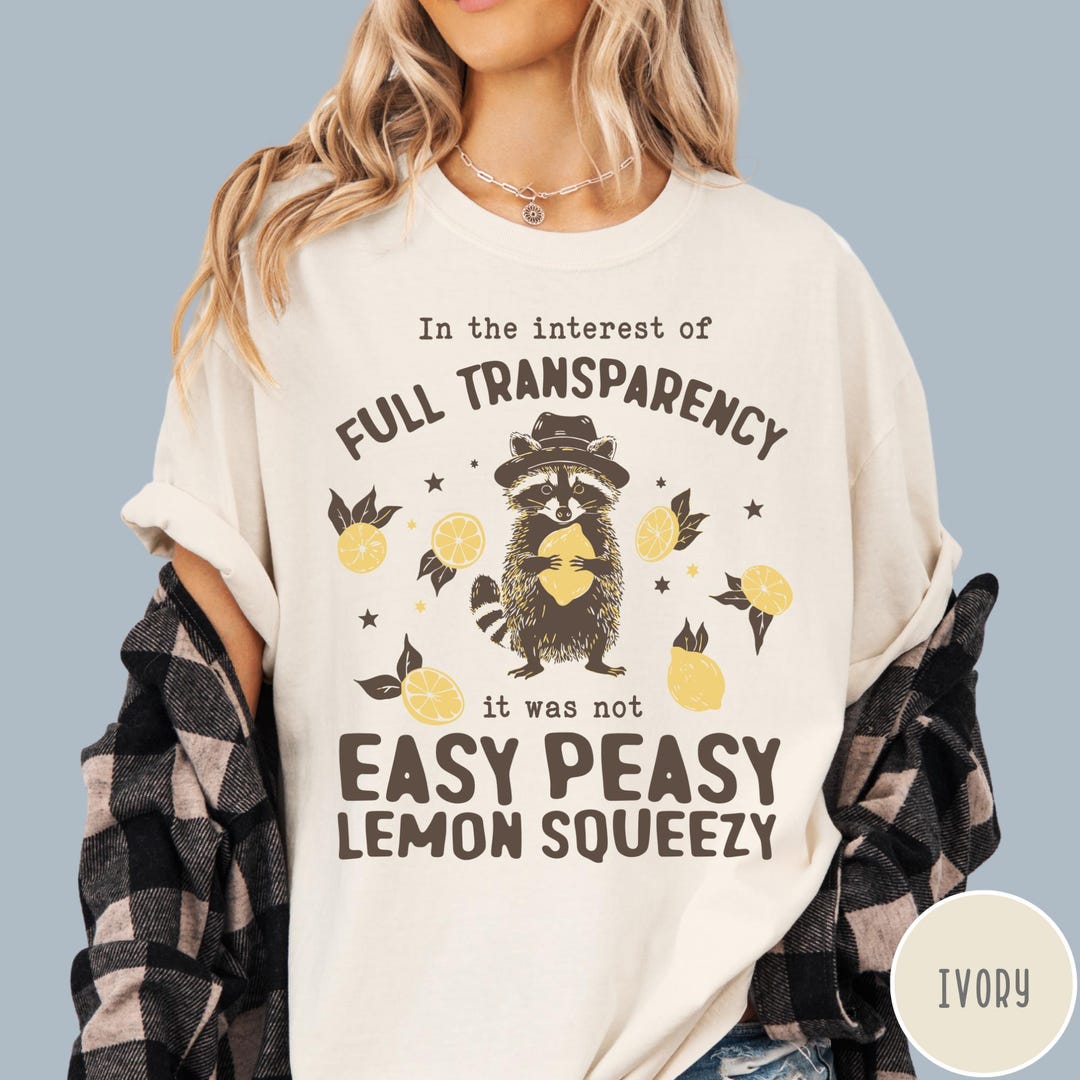Easy Peasy Lemon Squeezy Comfort Colors® T-shirt, Funny Raccoon Shirt ...