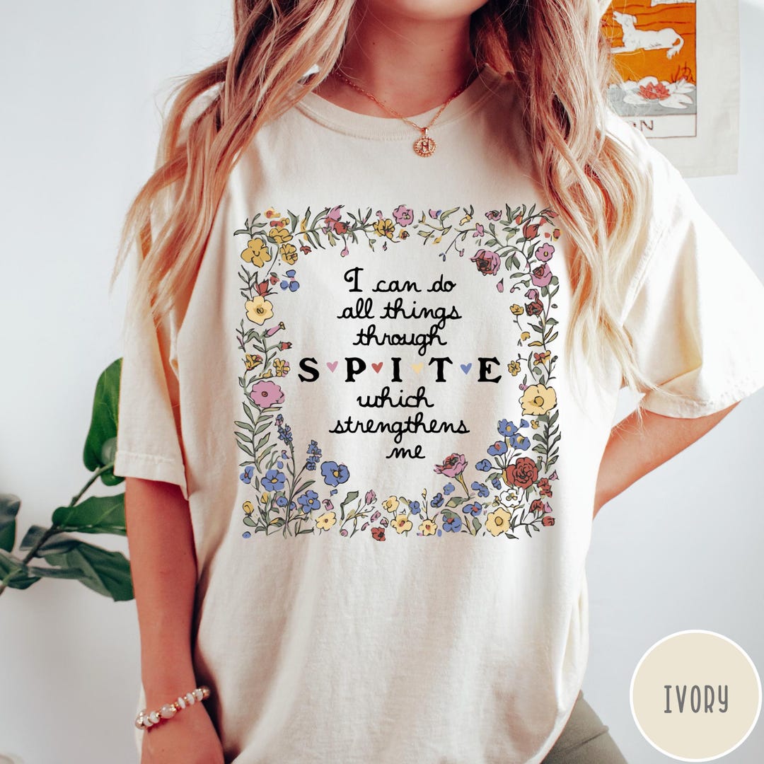Spite Strengthens Me Comfort Colors® T-shirt, I Can Do All Things ...