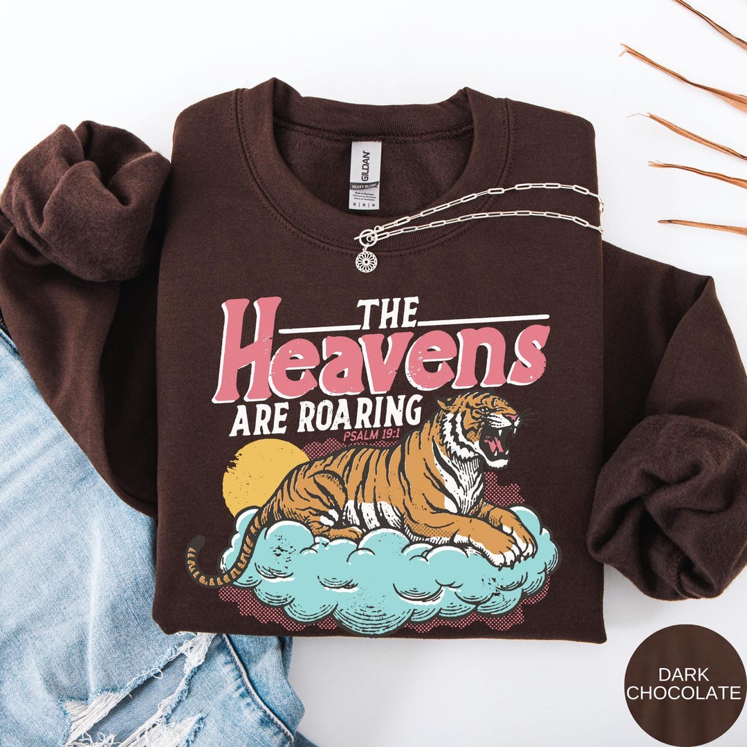 The Heavens Are Roaring Bible Verse Sweatshirt, Psalm 19:1 Christian ...