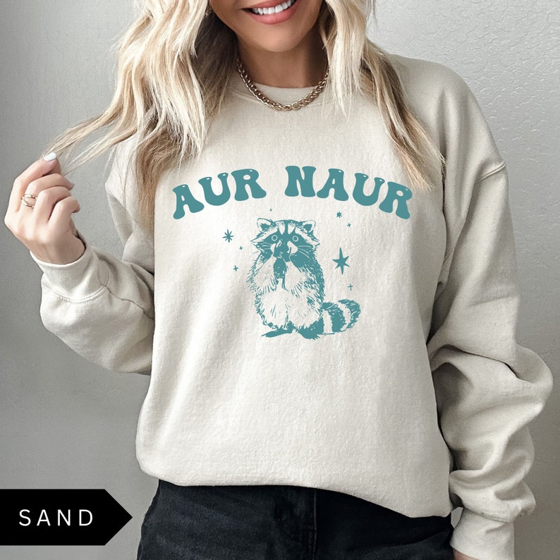 Aur Naur Sweatshirt, Oh No Shirt, Meme Raccoon Sweatshirt, Funny ...