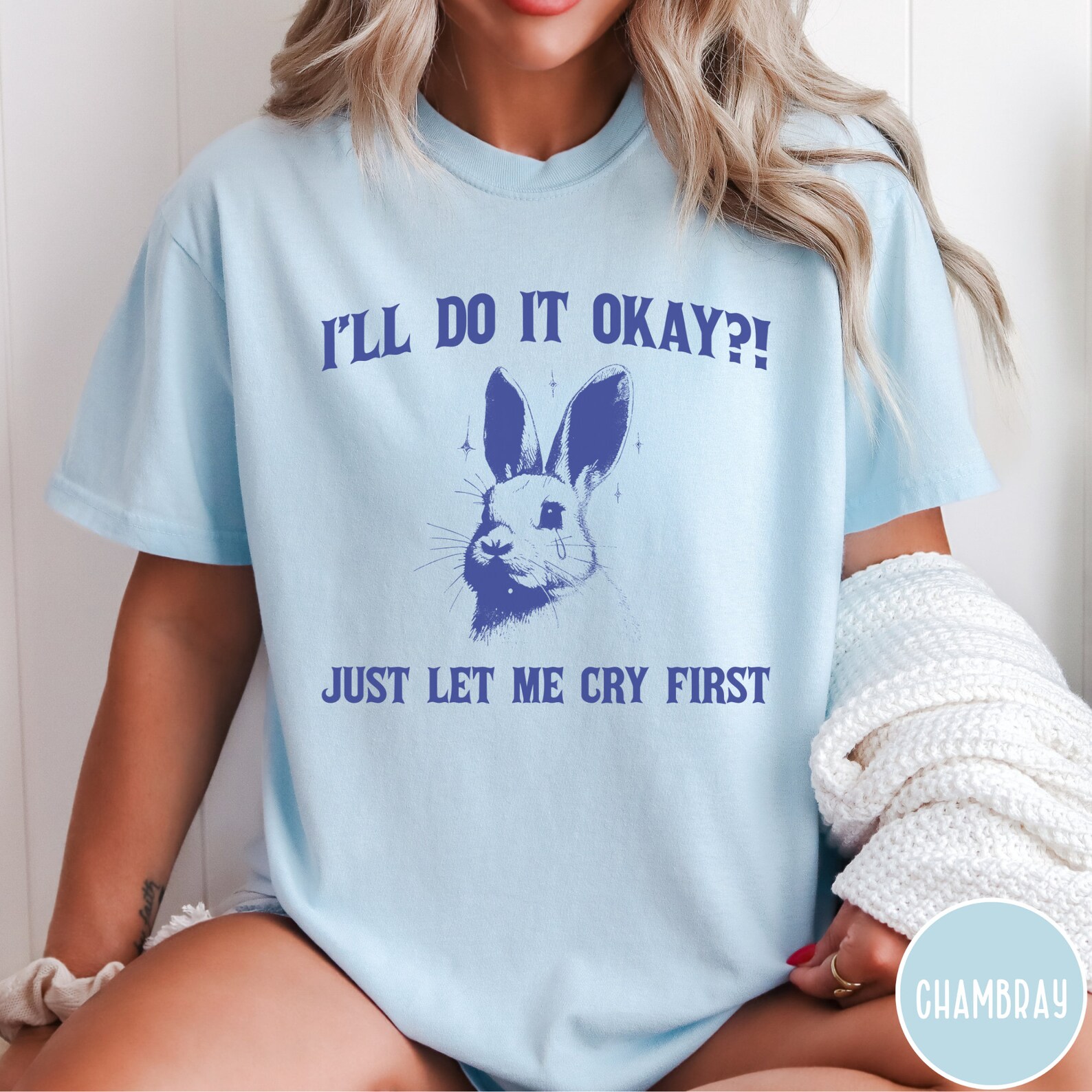 I'll Do It Okay Just Let Me Cry First Comfort Colors® Shirt, Mental ...